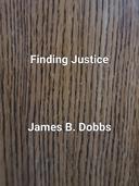 Draft2Digital | Finding Justice | Book by James Dobbs