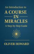 Draft2Digital | An Introduction to A Course in Miracles: A Step-by-Step ...