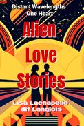 Draft2Digital | Alien Love Stories | Book by Lisa Lachapelle dit Langlois