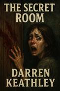 Draft2Digital | The Secret Room | Book by Darren Keathley