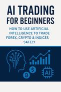 Draft2Digital | AI Trading for Beginners: How to Use Artificial ...