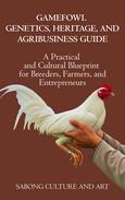 Draft2Digital | Gamefowl Genetics, Heritage, and Agribusiness Guide: A ...