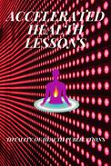 Draft2Digital | Accelerated Health Lessons | Book by Totality of Health ...